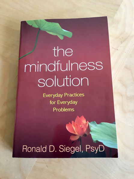 'The Mindfulness Solution' by Ronald D. Siegel